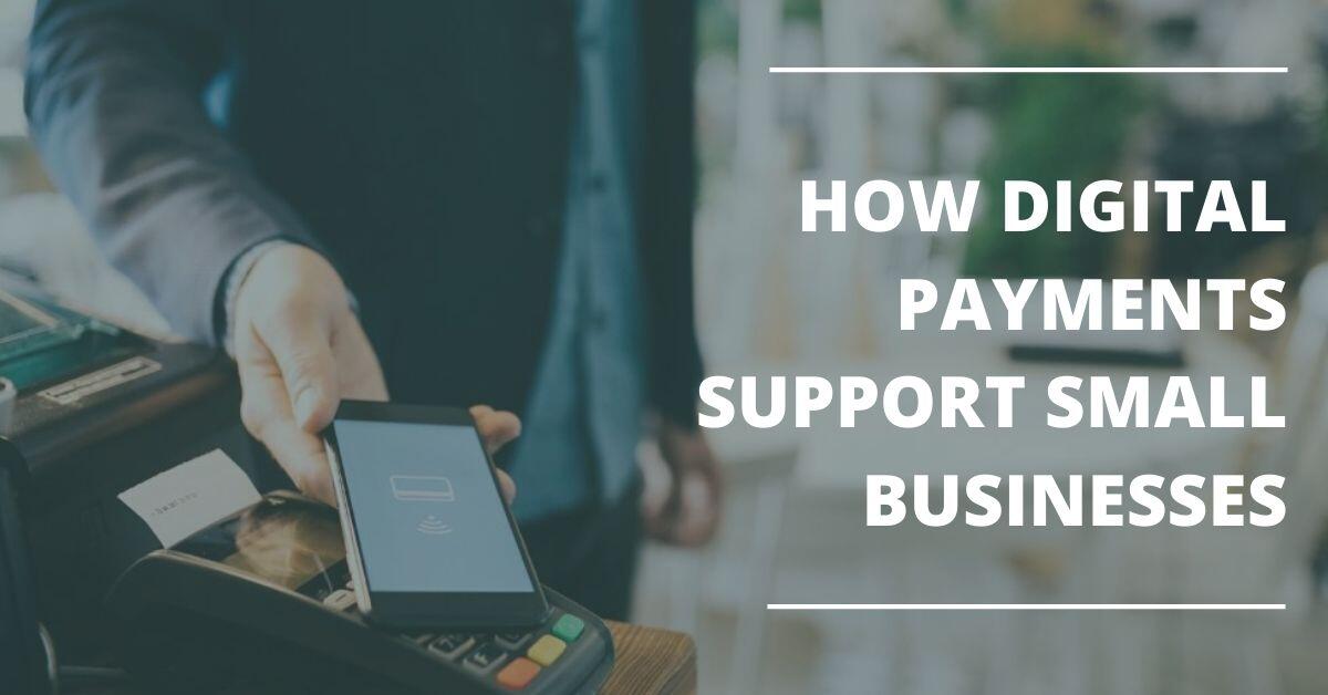 How Digital Payment Methods are Profiting Small Businesses?
