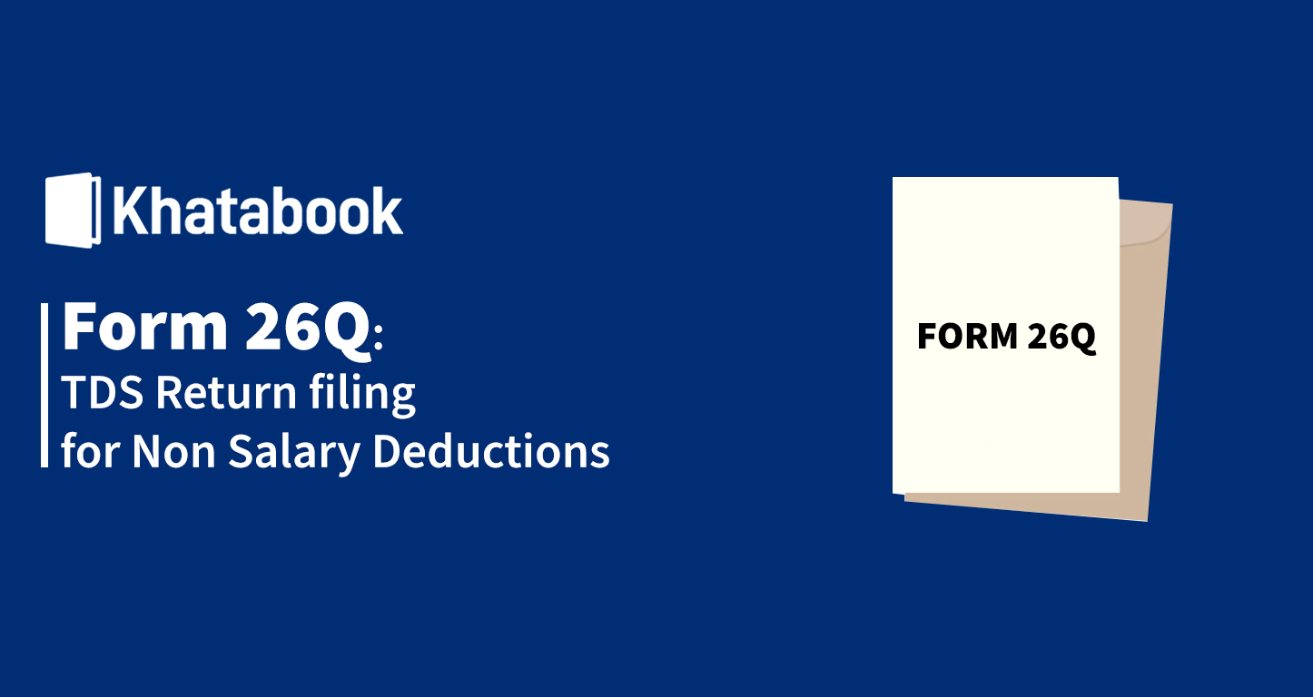 Form 26Q: TDS Return Filing for Non-Salary Deductions