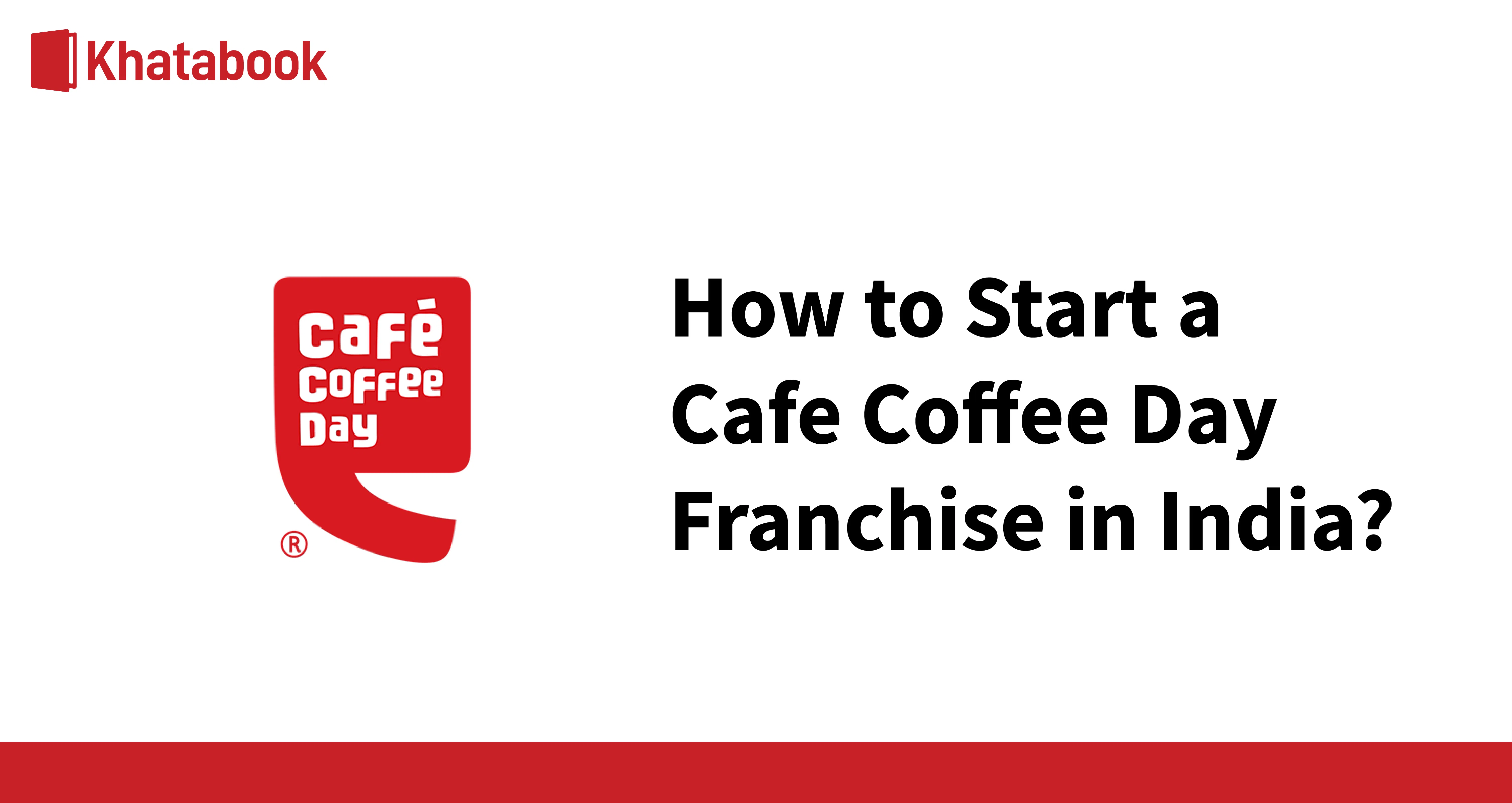 Know All About The Caf Coffee Day Franchise Cost In India Know All About The Caf Coffee Day Franchise Cost In India
