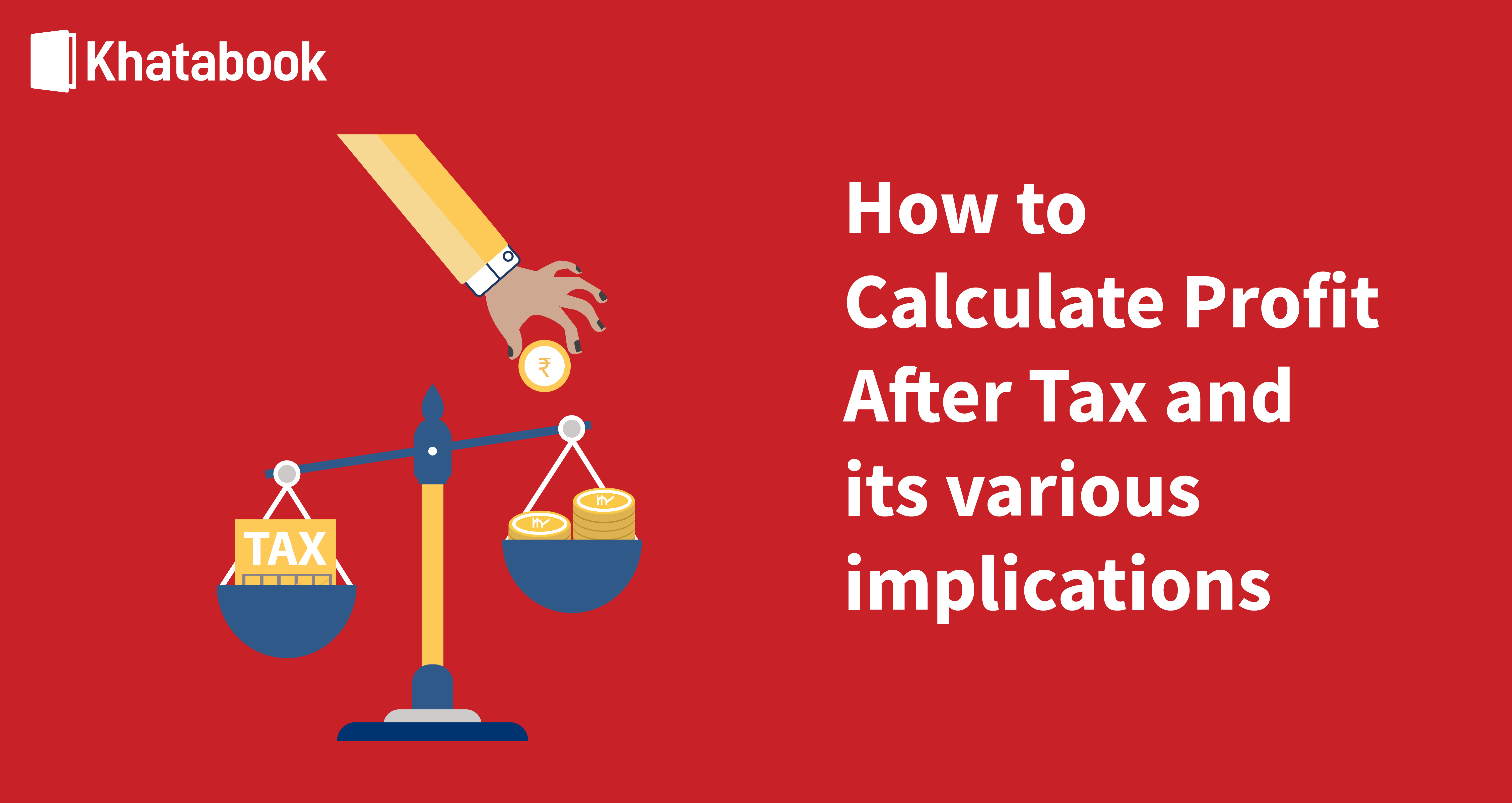 How To Calculate Profit After Tax And Its Various Implications