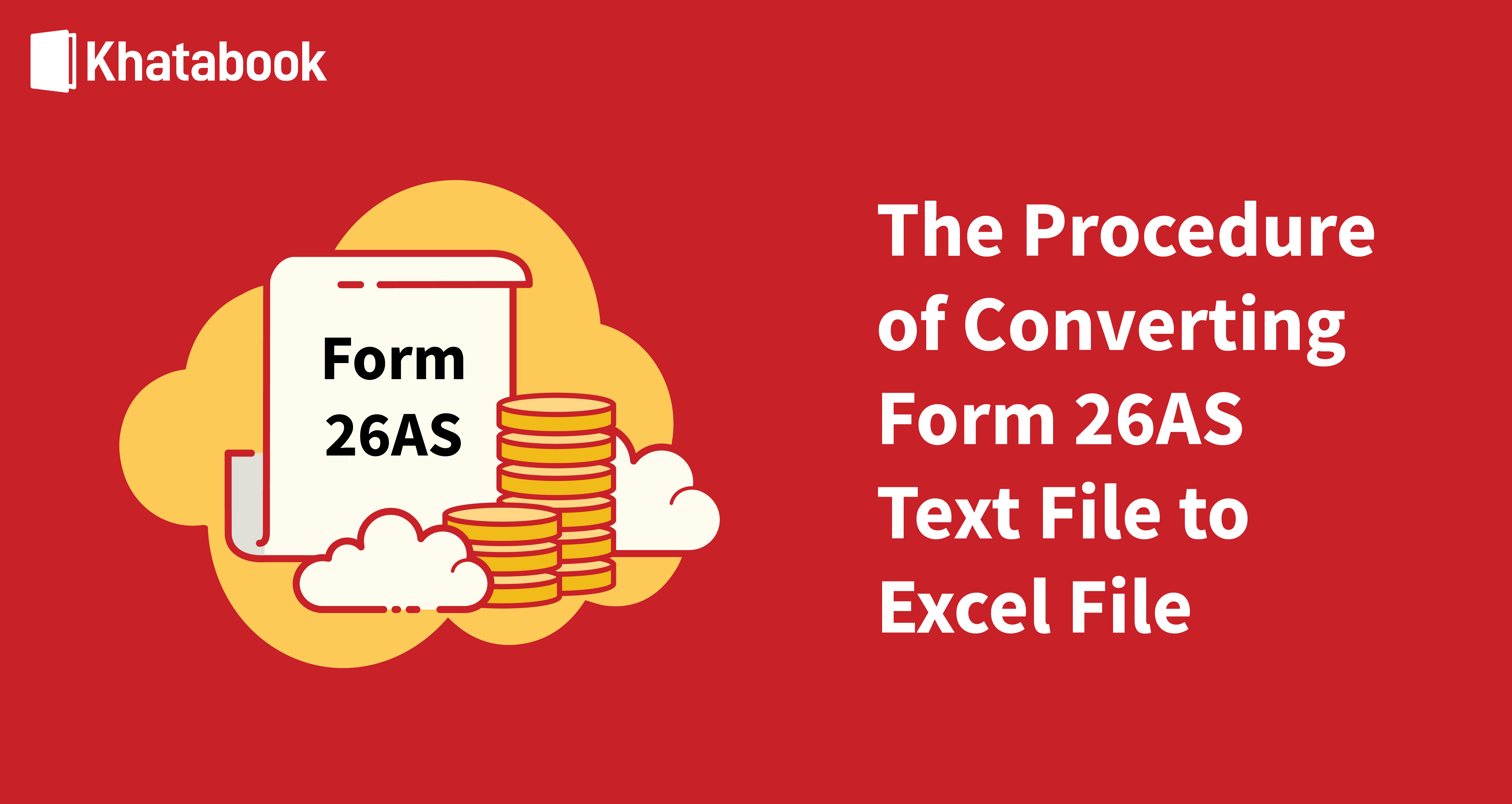 The Procedure Of Converting Form 26AS Text File To Excel File