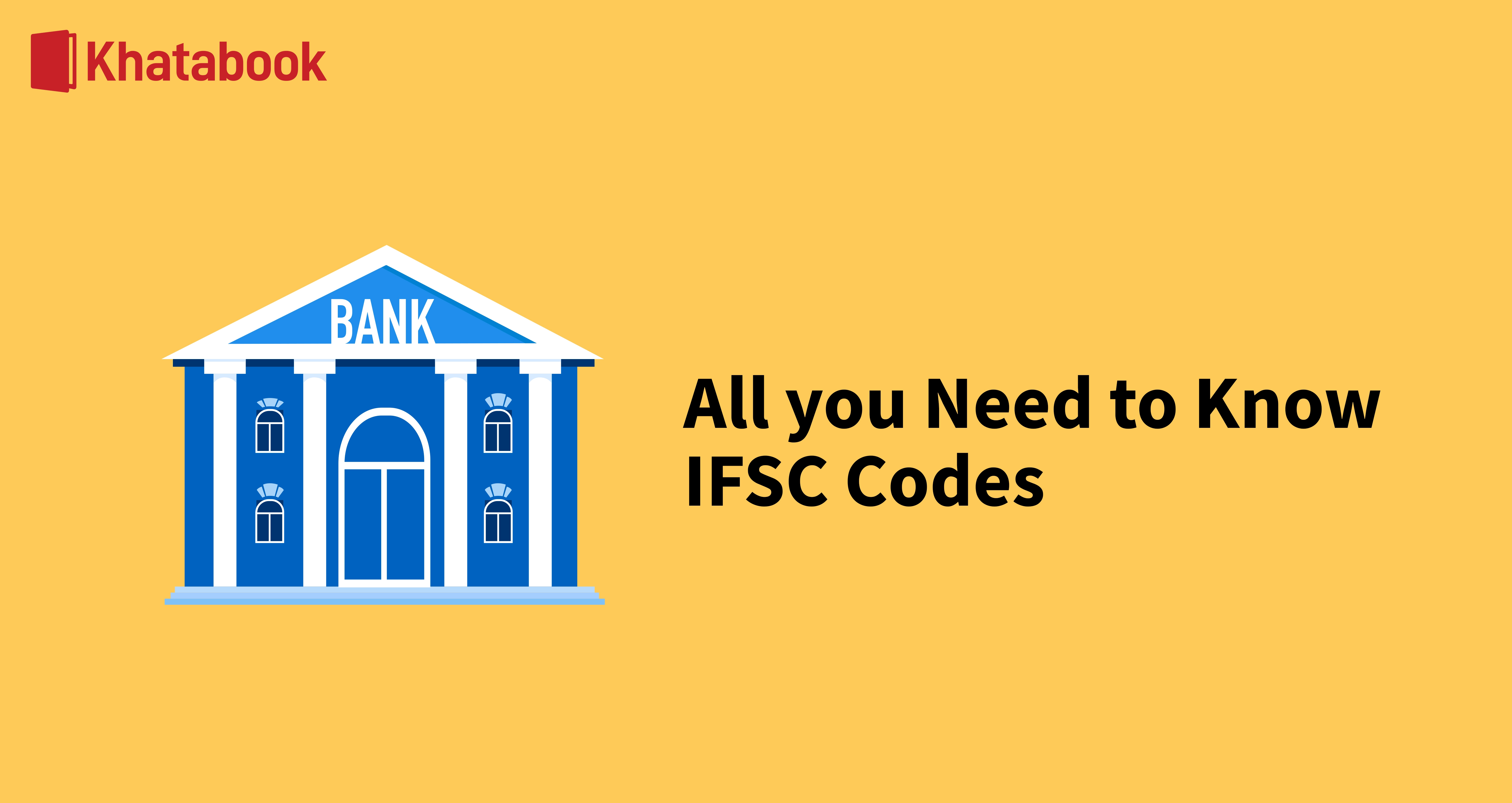 IFSC Code Understand All About IFSC Codes In Detail Khatabook