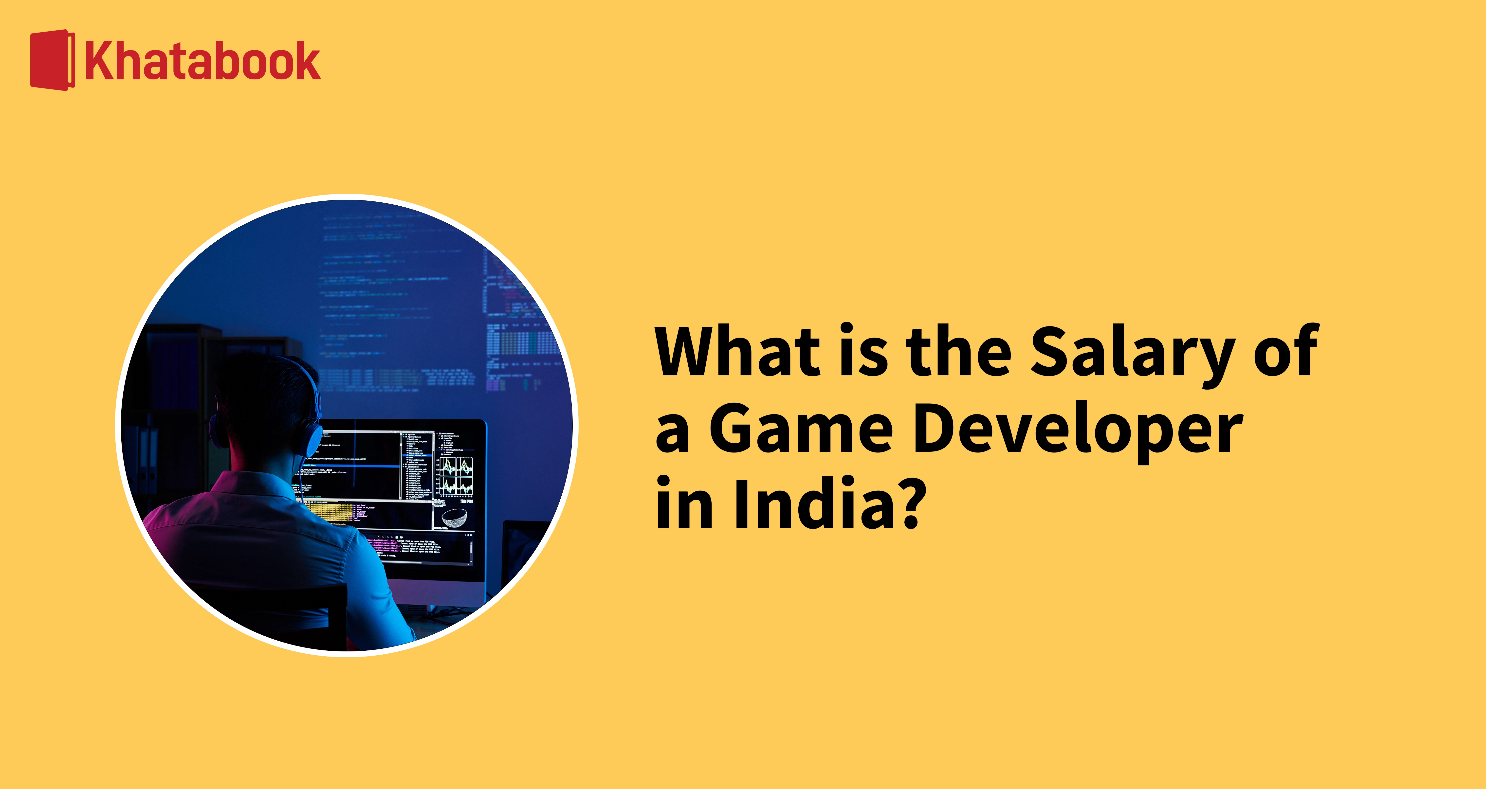 Learn About Game Developer Salary In India With Roles Responsibilities