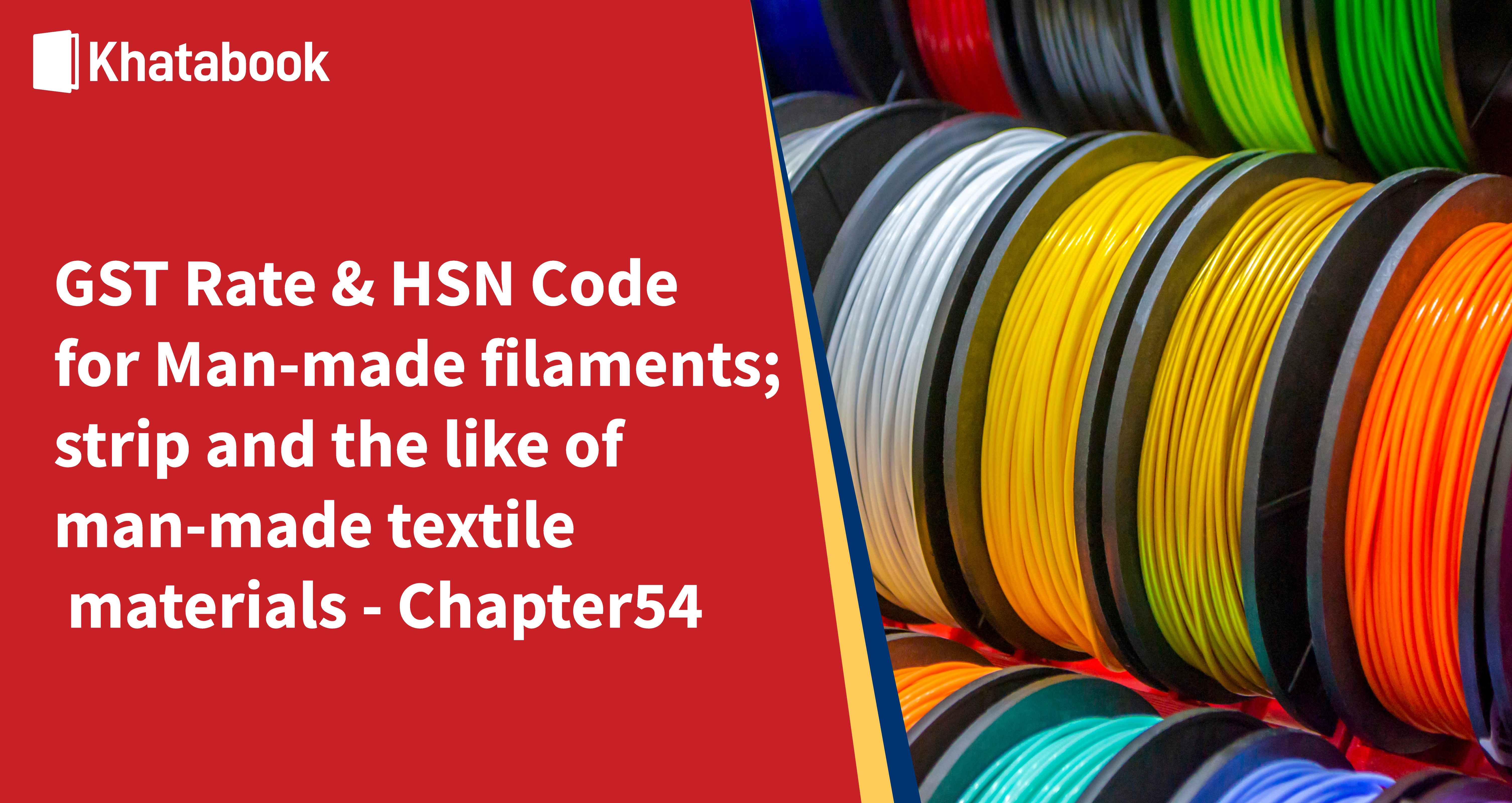 GST Rate HSN Code For Man made Filaments Strip And The Like Of Man