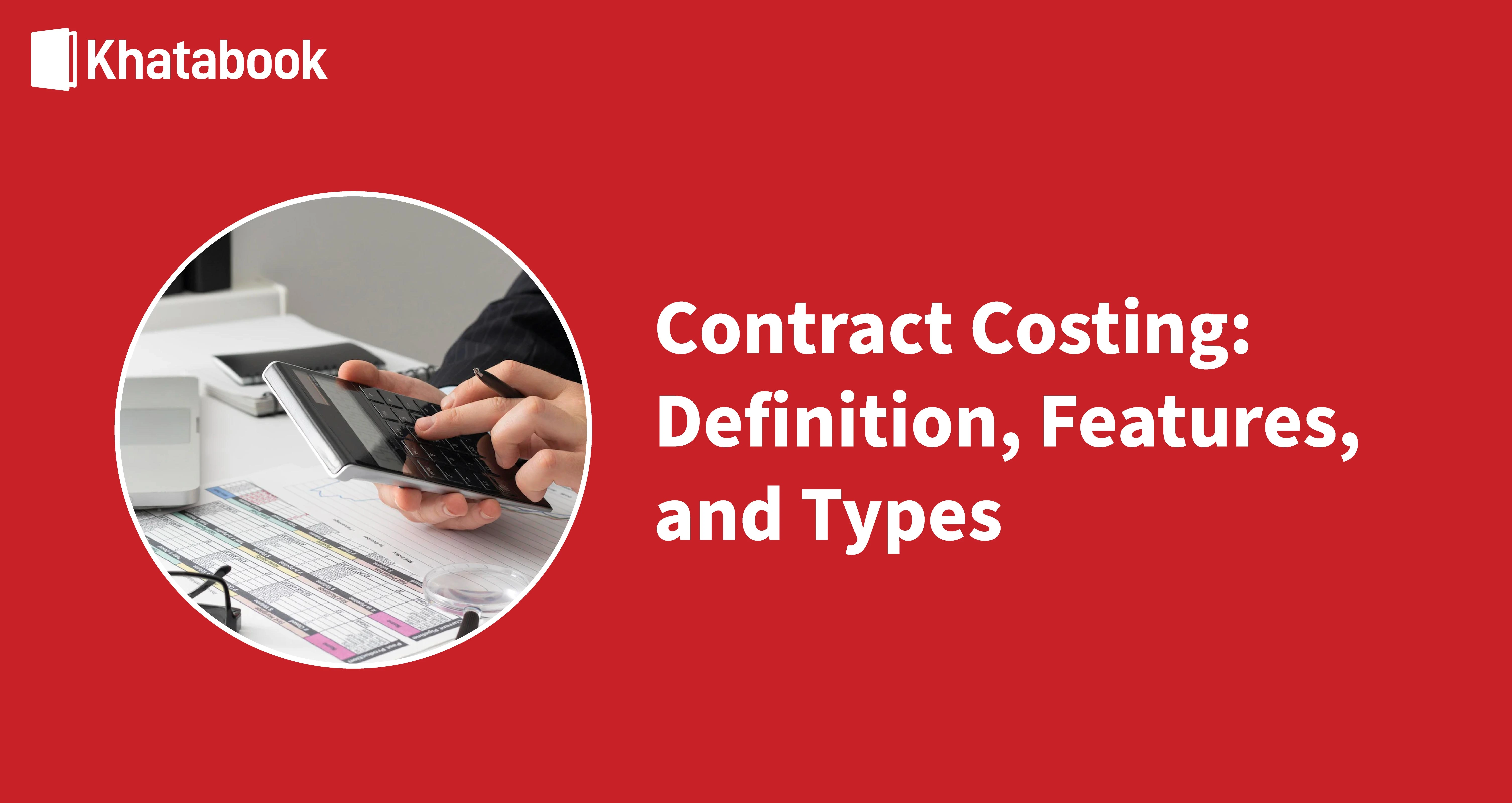 What Is Contract Costing A Comprehensive Guide