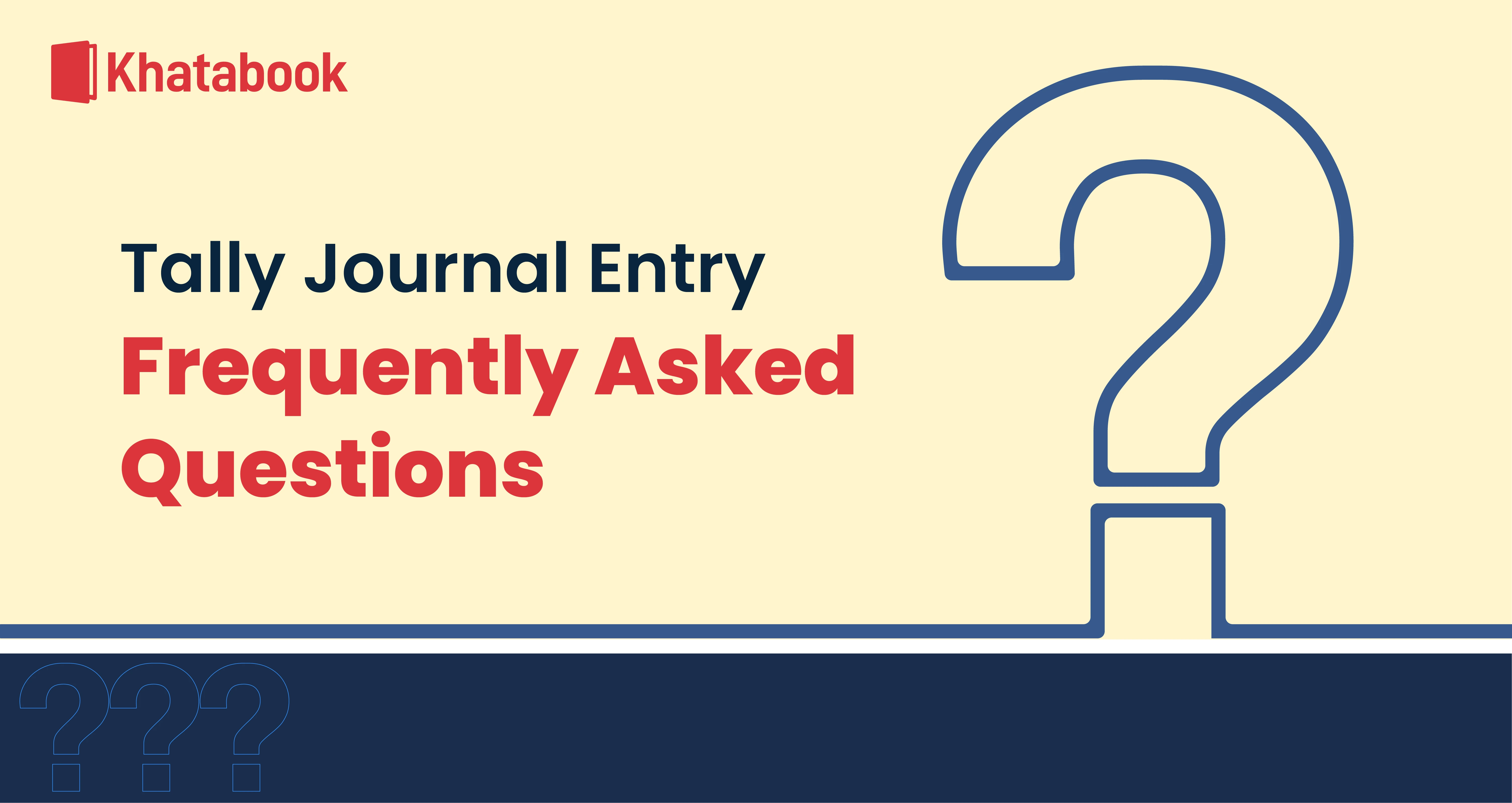 Tally Journal Entry Frequently Asked Questions Tally Journal Entry Frequently Asked Questions