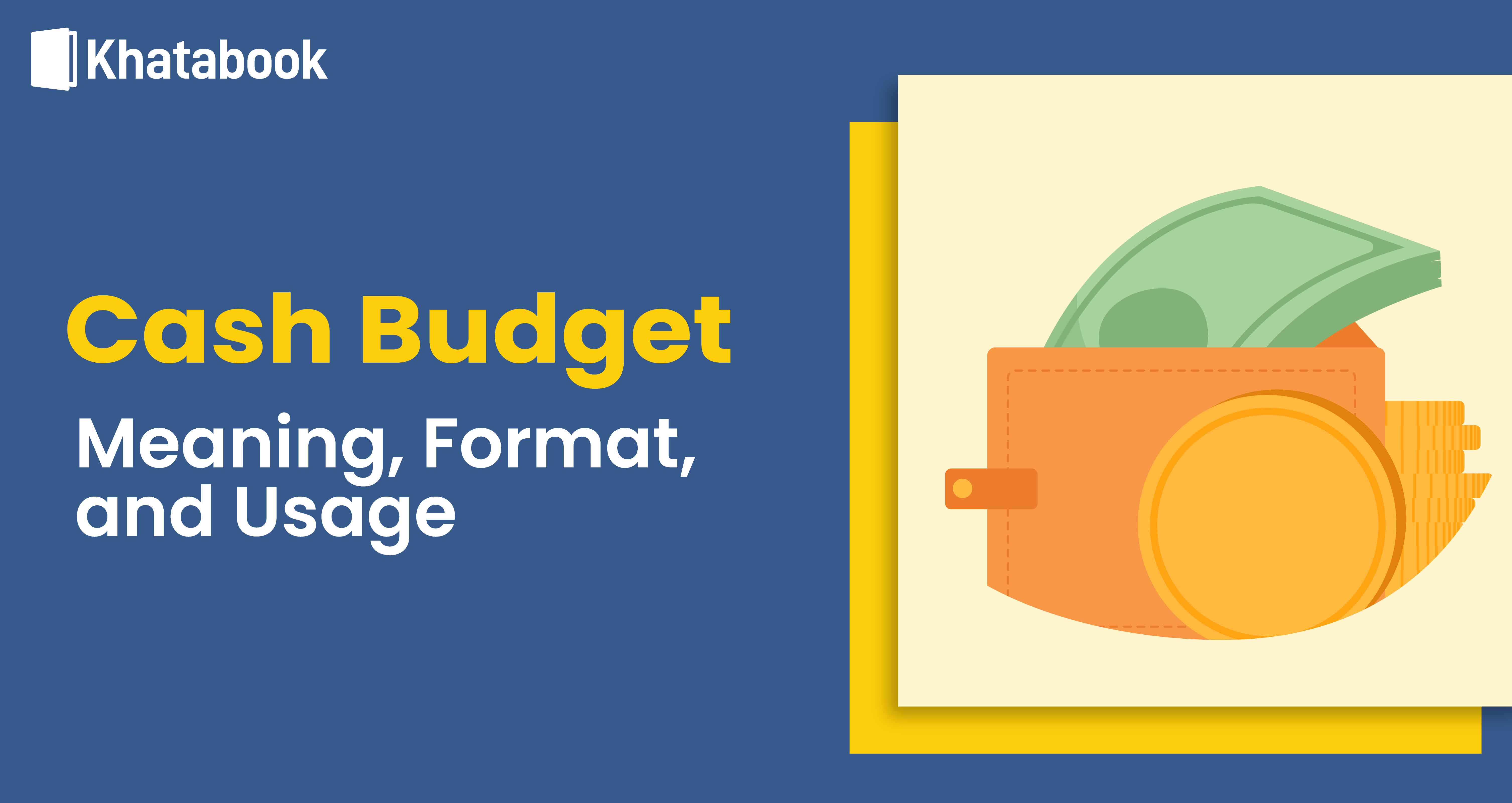 A Brief About The Format Meaning And Use Of A Cash Budget