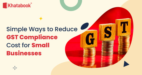 Easing Compliance Cost of GST on small business in simple ways